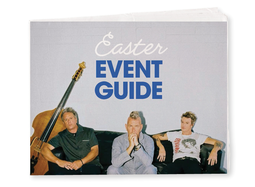 Easter Event Guide - Special Feature - Lismore Times